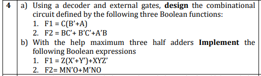 Solved 4 A Using A Decoder And External Gates Design The 