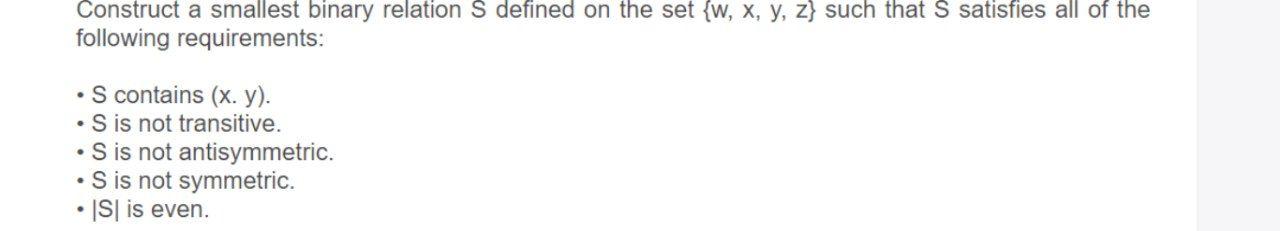 Solved Construct a smallest binary relation s defined on the | Chegg.com