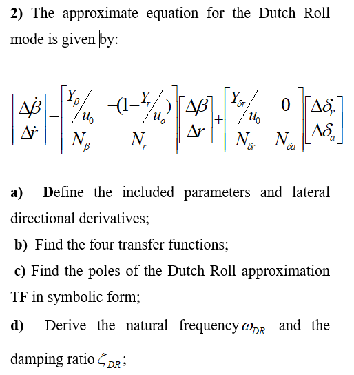 Solved 2) The approximate equation for the Dutch Roll mode | Chegg.com