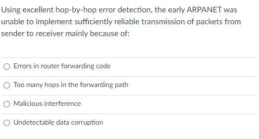 Solved Using excellent hop-by-hop error detection, the early | Chegg.com