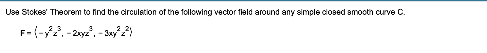 Solved Use Stokes' Theorem to find the circulation of the | Chegg.com