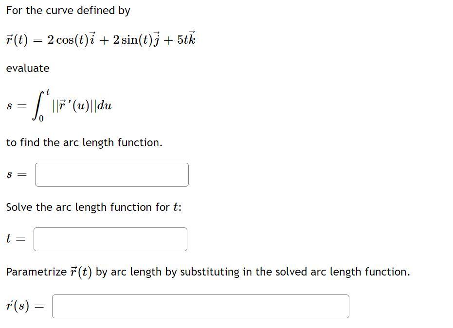 Solved For the curve defined by r(t)=2cos(t)i+2sin(t)j+5tk | Chegg.com