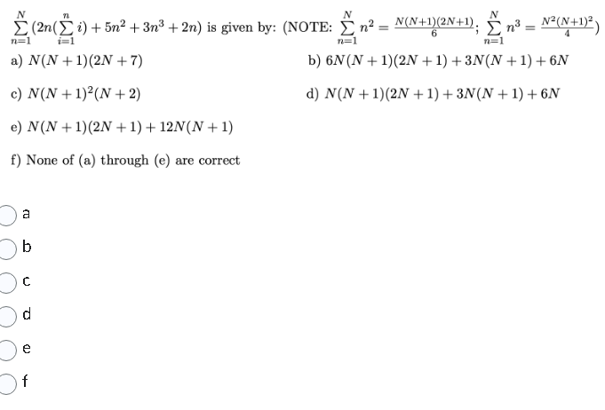 Solved ∑n=1N(2n(∑i=1ni)+5n2+3n3+2n) is given by: ( NOTE: | Chegg.com