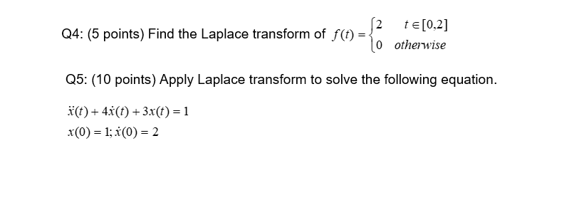 Solved Q4: (5 points) Find the Laplace transform of | Chegg.com