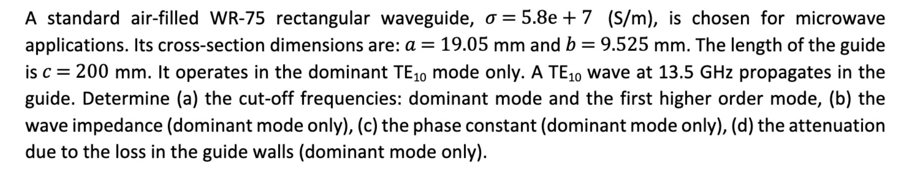 Solved A standard air-filled WR-75 ﻿rectangular waveguide, | Chegg.com