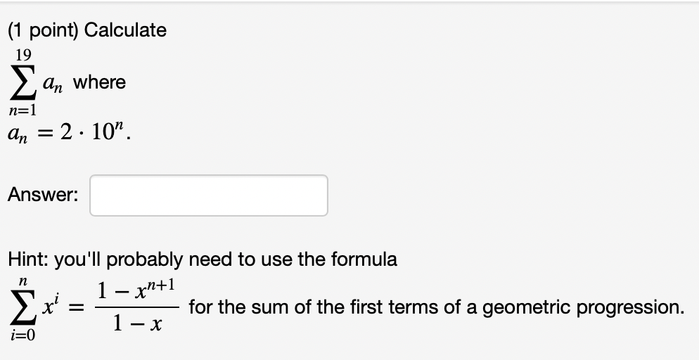 Solved (1 point) Calculate ∑n=119an where an=2⋅10n Answer: | Chegg.com