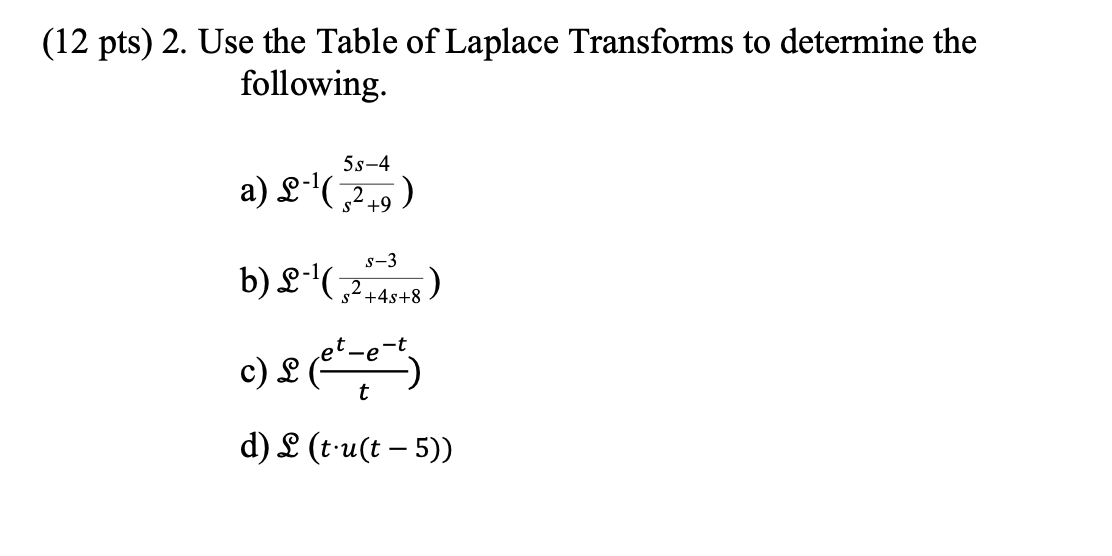 Solved (12 pts) 2. Use the Table of Laplace Transforms to | Chegg.com