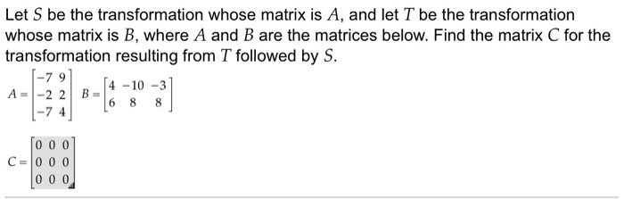 Solved Let S be the transformation whose matrix is A, and | Chegg.com