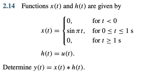 Solved 2.14 Functions x(t) and h(t) are given by 0, for t