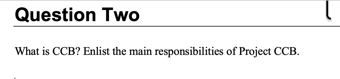 Solved What is CCB? Enlist the main responsibilities of | Chegg.com