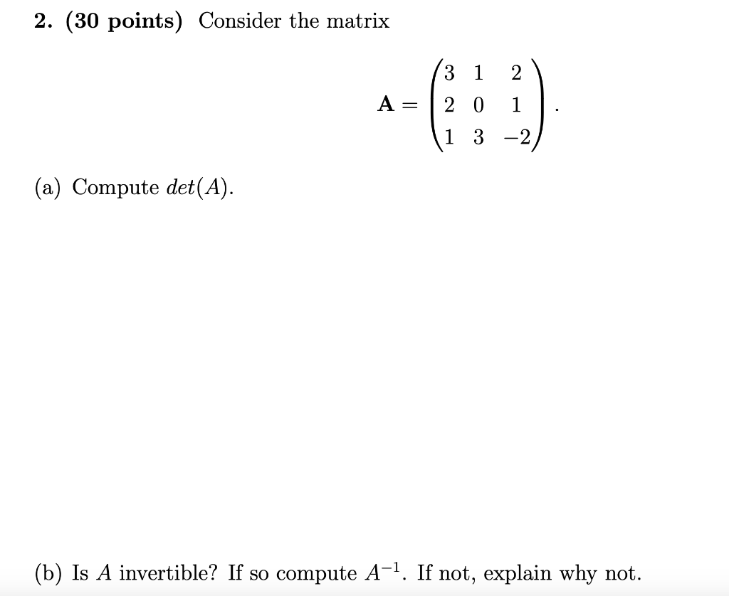 Solved 2. (30 points) Consider the matrix 3 1 2 A 2 0 1 -2 1 | Chegg.com