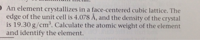 Solved An element crystallizes in a face-centered cubic | Chegg.com