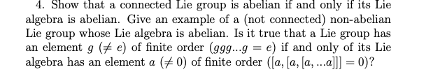 Solved 4. Show that a connected Lie group is abelian if and | Chegg.com
