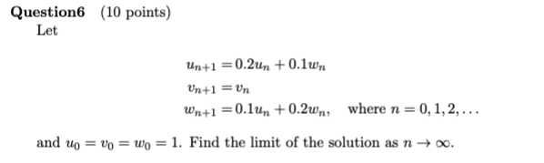 Solved Question6 (10 points) Let Un+1 = 0.2un +0.1Wn Un+1 = | Chegg.com