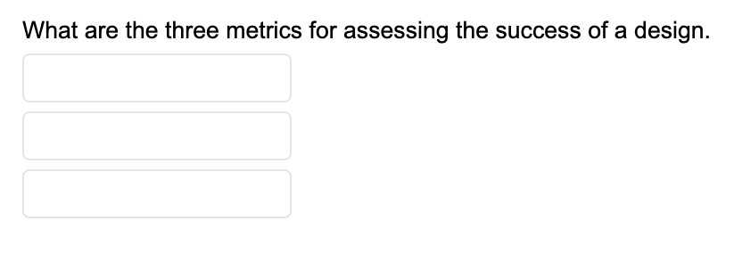 Solved What are the three metrics for assessing the success | Chegg.com