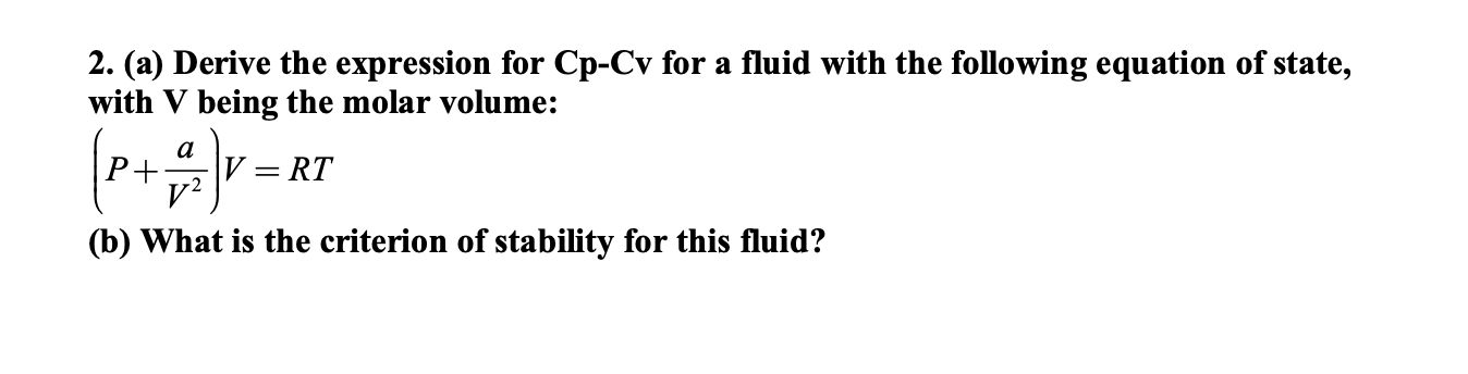 Solved 2. (a) Derive the expression for Cp−Cv for a fluid | Chegg.com