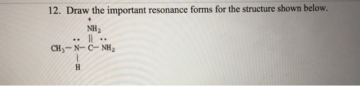 Solved 12 Draw The Important Resonance Forms For The