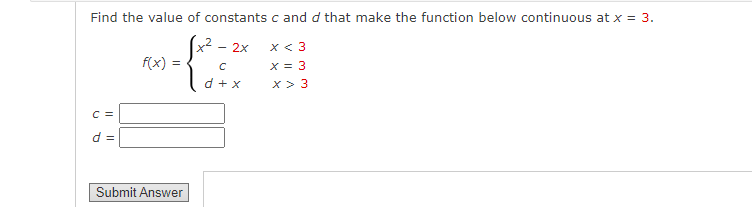 Solved Find the value of constants c and d that make the | Chegg.com