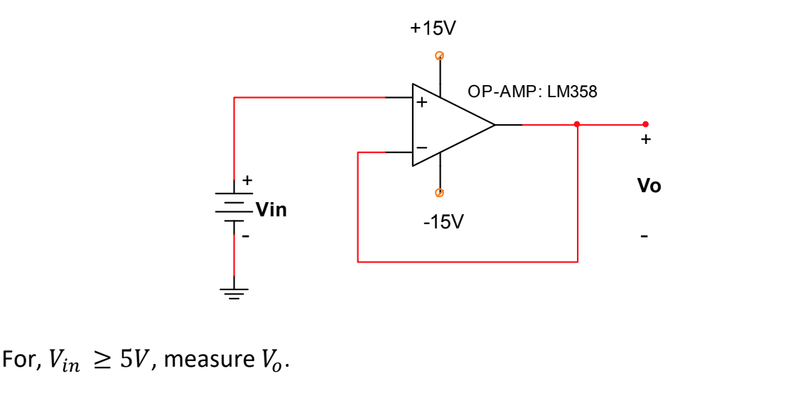 Solved +15V OP-AMP: LM358 + + Vo - Vin -15V For, Vin > 5V, | Chegg.com