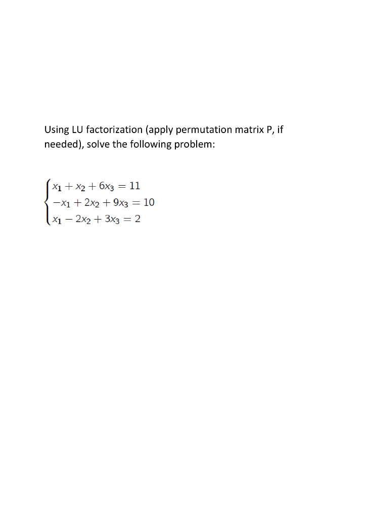 Solved Using LU factorization (apply permutation matrix P, | Chegg.com