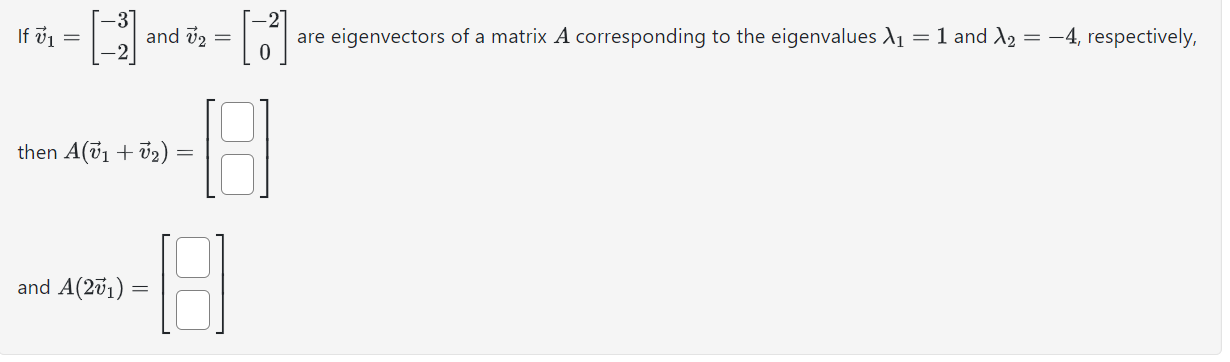 Solved If v1=[−3−2] and v2=[−20] are eigenvectors of a | Chegg.com
