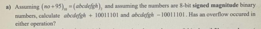 Solved a) Assuming (no+95)10=(abcdefgh)2 and assuming the | Chegg.com