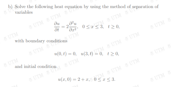Solved UTM. UTM UTM b) Solve the following heat equation by | Chegg.com