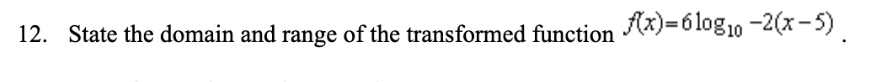 Solved 12. State the domain and range of the transformed | Chegg.com