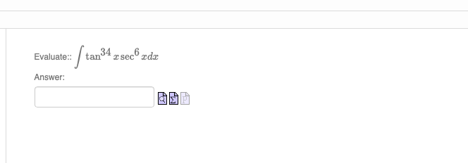 Solved Evaluate :: - tan 34 x sec6 xdx Answer: | Chegg.com