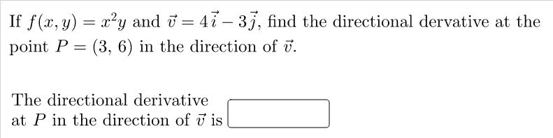 Solved If f(x,y)=x2y and v=4i−3j, find the directional | Chegg.com
