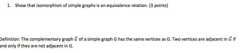 Solved 1. Show that isomorphism of simple graphs is an | Chegg.com