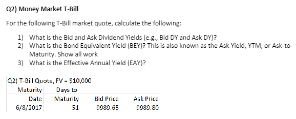 Solved Q2) Money Market T-Bill For the following T-Bill | Chegg.com