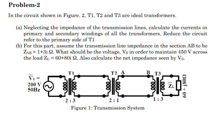 Solved Problem-2 In the circuit shown in Figure. 2, T1, T2 | Chegg.com