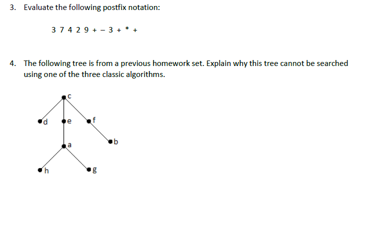 Solved 3. Evaluate the following postfix notation: 3 7 4 2 9 | Chegg.com