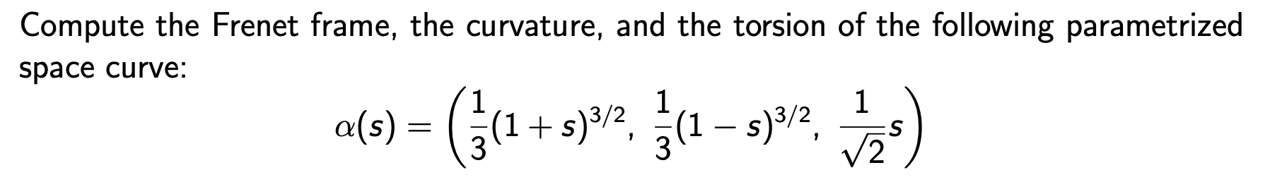 Compute the Frenet frame, the curvature, and the | Chegg.com