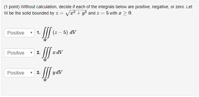 Solved (1 point) Without calculation, decide if each of the | Chegg.com