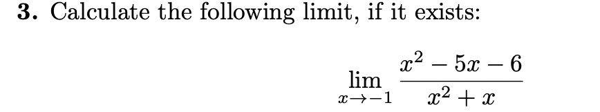 Solved 3. Calculate the following limit, if it exists: | Chegg.com