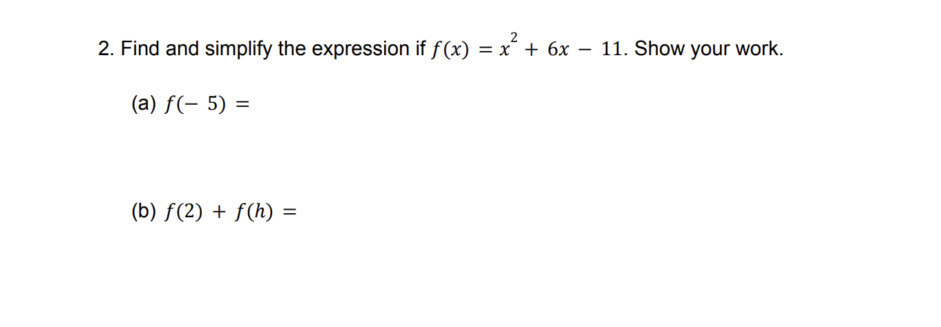 Solved 2. Find and simplify the expression if f(x)=x2+6x−11. | Chegg.com