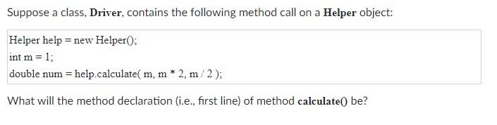 Solved Suppose a class, Driver, contains the following | Chegg.com