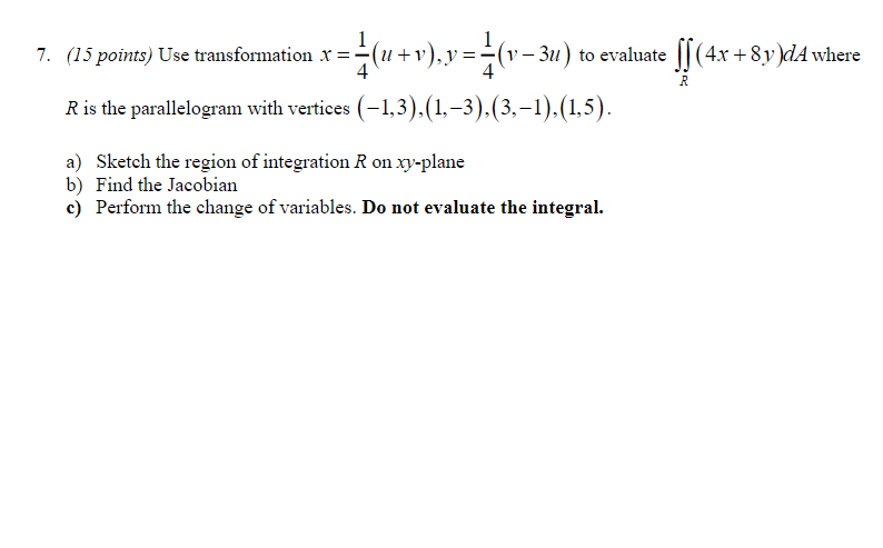 Solved 7. (15 points) Use transformation | Chegg.com