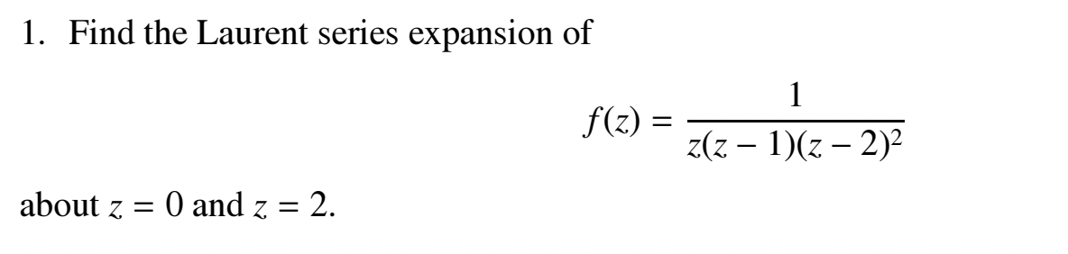 Solved 1. Find the Laurent series expansion of | Chegg.com