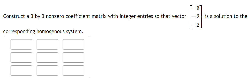 Solved Construct a 3 by 3 nonzero coefficient matrix with | Chegg.com