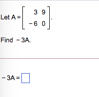 Solved 39 Let A = -60 Find - 3A -3A = | Chegg.com