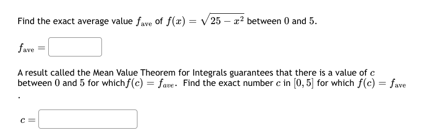 Solved Find the exact average value fave of f(x)=25−x2 | Chegg.com