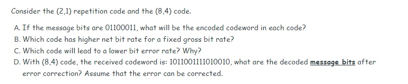 Solved Consider the (2,1) repetition code and the (8,4) | Chegg.com