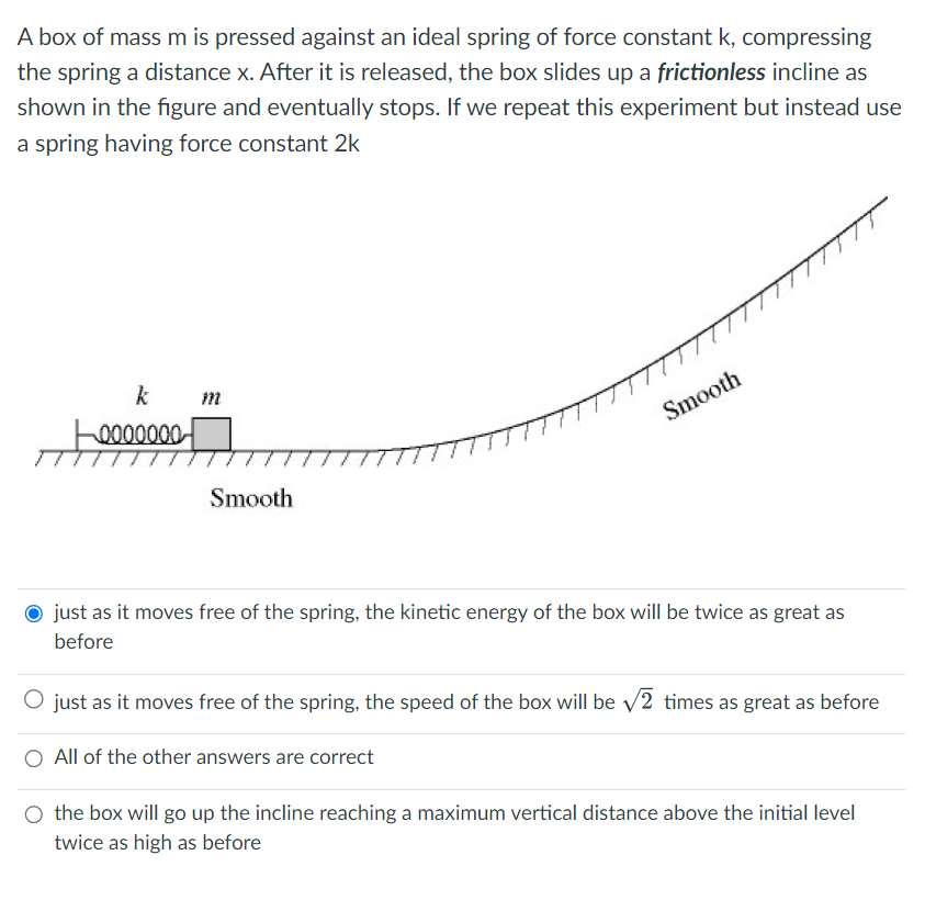 [Solved]: A box of mass m is pressed against an ideal spri