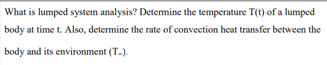 Solved What is lumped system analysis? Determine the | Chegg.com