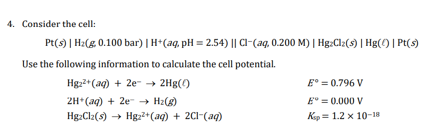 Solved 4. Consider the cell: Pt(s)∣H2(g,0.100 bar | Chegg.com