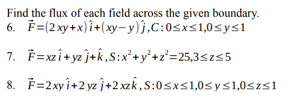 Solved Find the flux of each field across the given | Chegg.com