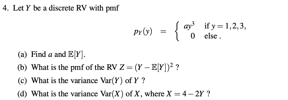 Solved 4. Let Y be a discrete RV with pmf Py(y S ay3 if | Chegg.com